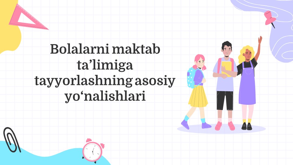 Bolalarni maktab ta’limiga tayyorlashning asosiy yo‘nalishlari